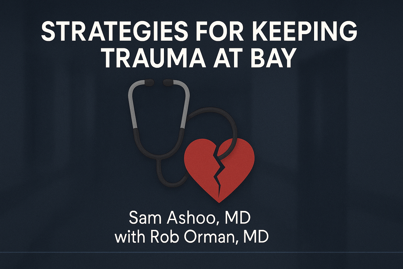 Strategies for Keeping Trauma at Bay with Rob Orman, MD - EB Medicine